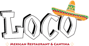 Loco Mexican Restaurant and Cantina – Loco Mexican Restaurant and Cantina